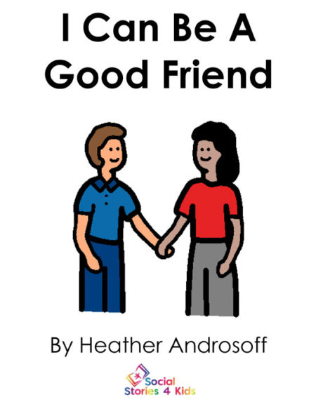 I Can Be A Good Friend - A Book by Heather Androsoff