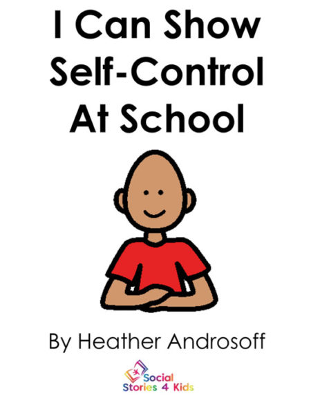 I Can Show Self-Control At School - A Book by Heather Androsoff