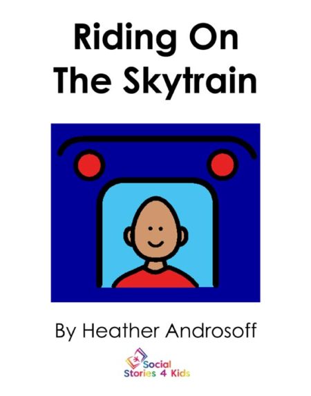 Riding On The Skytrain / Je me déplace en SkyTrain - Social Stories 4 Kids